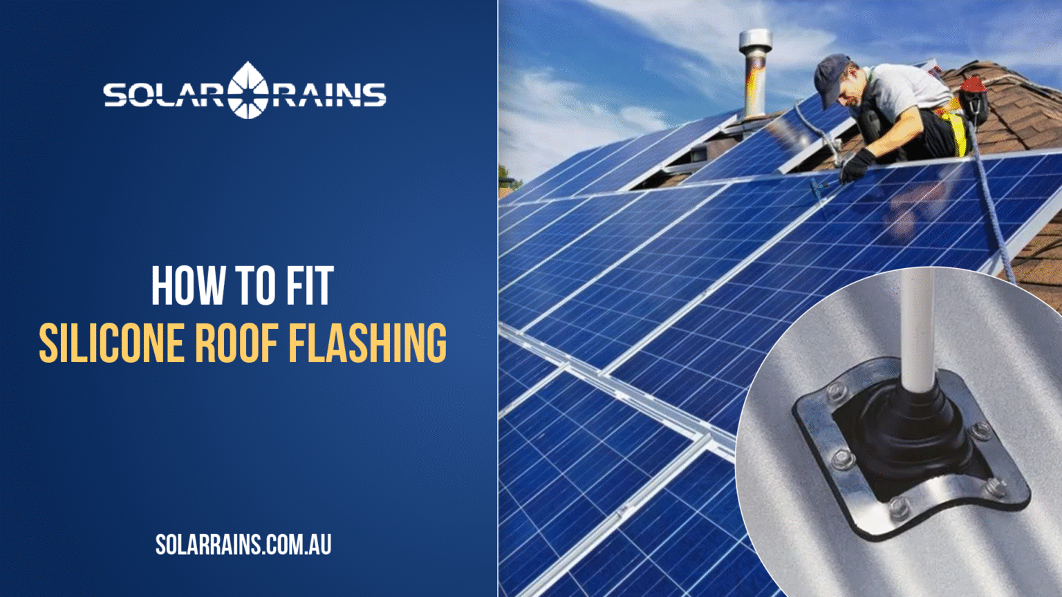 How to Fit a Silicone Roof Flashing? - Solar Rains Pty Ltd