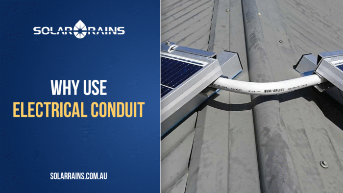 Why Use Electrical Conduit? - Solar Rains Pty Ltd